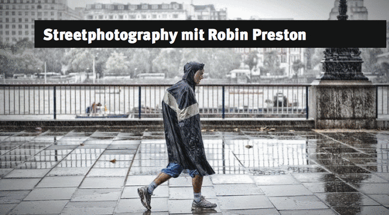Londoner Star-Fotograf Robin Preston hält Streetphotography Workshop in ...